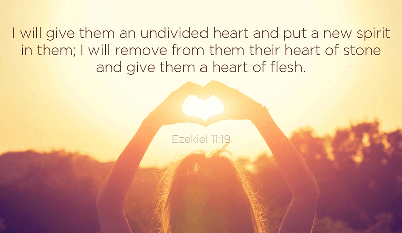 Ezekiel 11:19 - I will give them an undivided heart and put a new ...