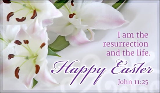 Easter - John 11:25 eCard - Free Easter Cards Online