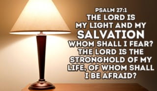 Psalm 27 - NIV Bible - The LORD is my light and my salvation— whom shall...