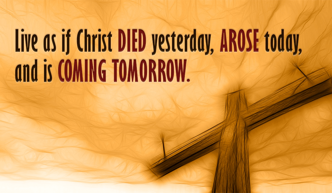Live as if He's Coming Back Tomorrow eCard - Free Facebook Greeting ...