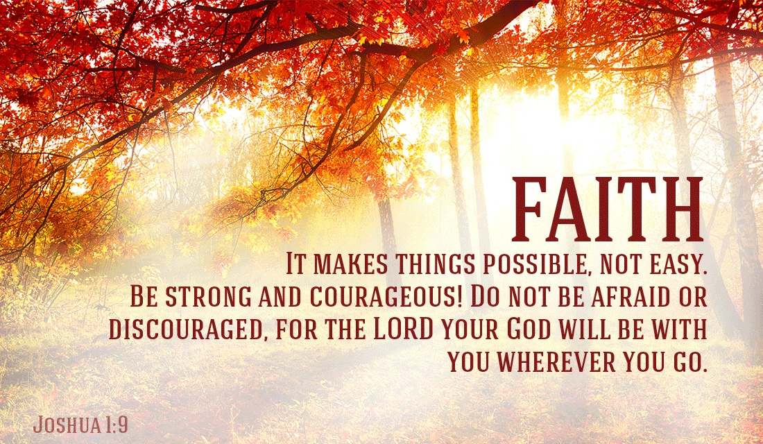 Faith in God can make ANYTHING possible -Joshua 1:9 eCard - Free Facebook Greeting Cards Online