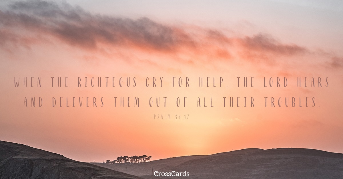Free Psalm 34 17 Ecard Email Free Personalized Comfort Online