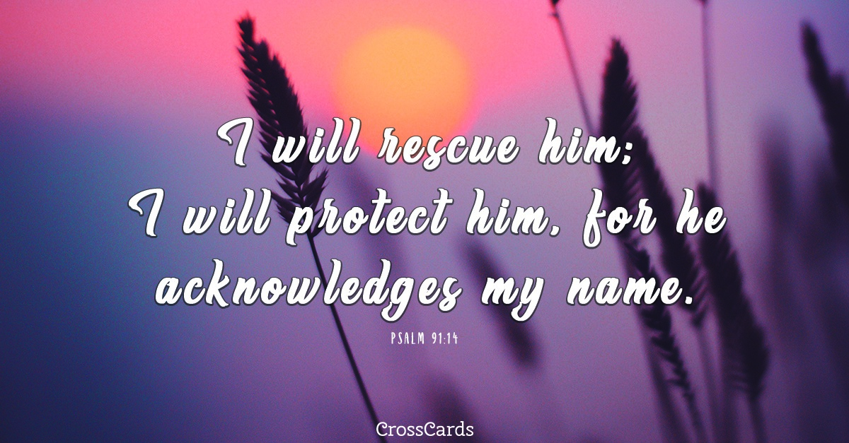 Free Psalm 91 14 ECard EMail Free Personalized Praise Online Free Psalm 91 14 ECard EMail Free Personalized Praise Online