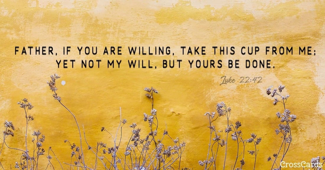 Luke 22 42 Inspirations