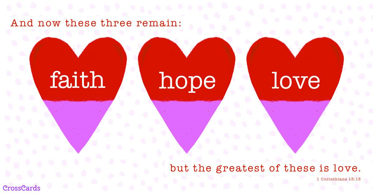 Faith, Hope, Love eCard - Free Valentine's Day Cards Online