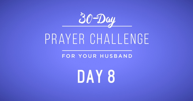 30 Day Prayer Challenge For Your Husband Day 8 Pray For Romance