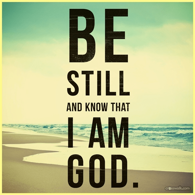 Be Still and Know - Your Daily Verse | iBelieve.com