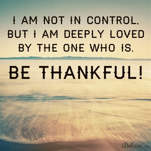 I Am Not In Control, But Deeply Loved By the One Who Is - Your Daily ...
