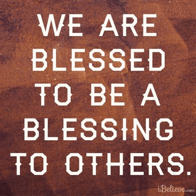 We Are Blessed to Be a Blessing - Your Daily Verse | iBelieve.com