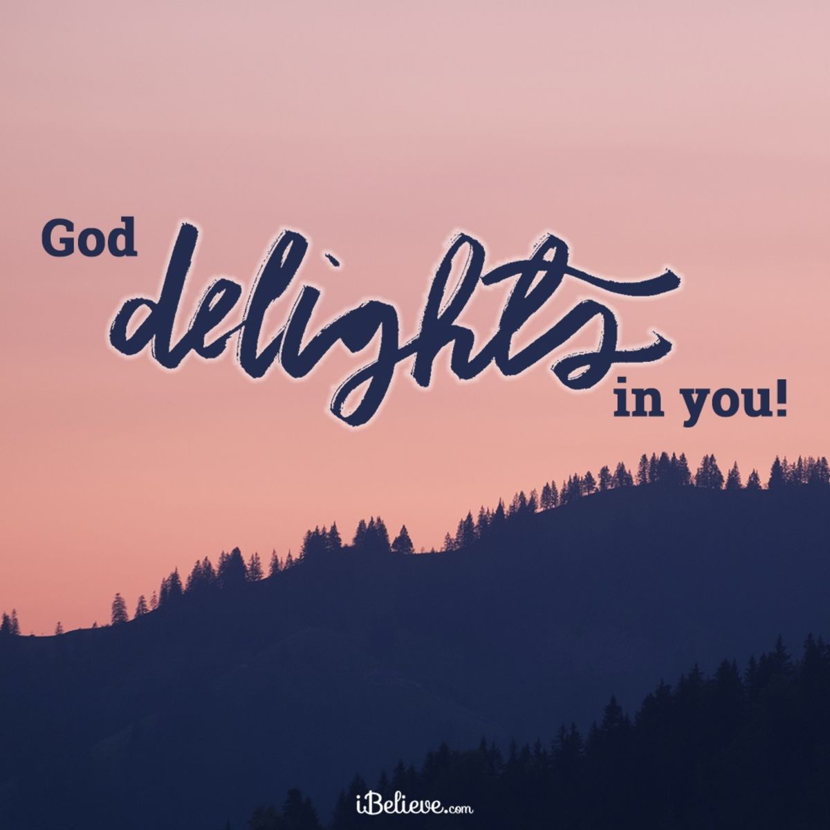 God Delights in You! - Your Daily Verse | iBelieve.com