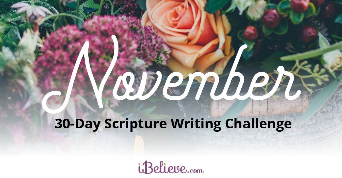 November Scripture Writing Guide - Download Free Printable! | iBelieve.com