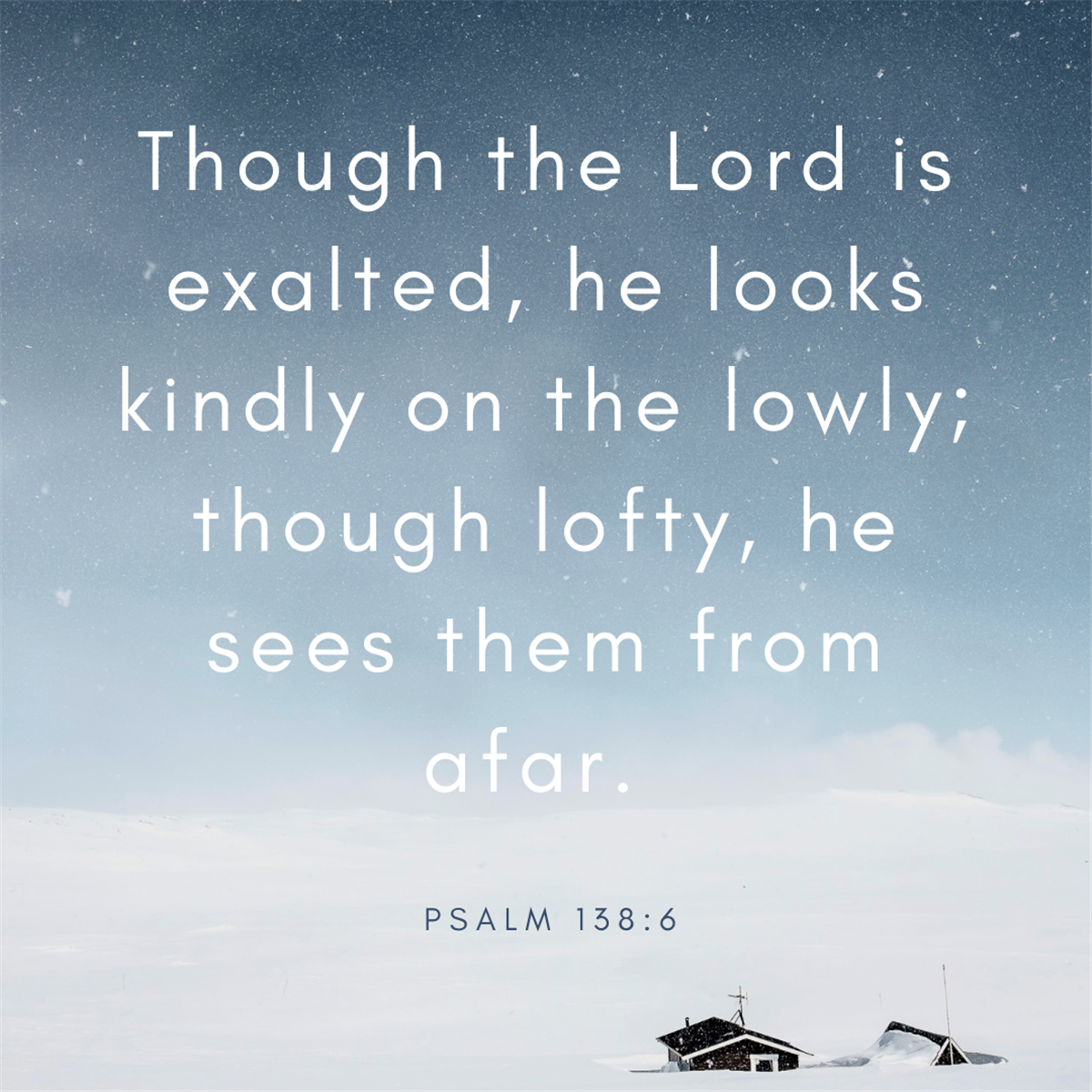 Your Daily Verse Psalm 138 6 Inspirations Your Daily Verse Psalm 138 6 Inspirations