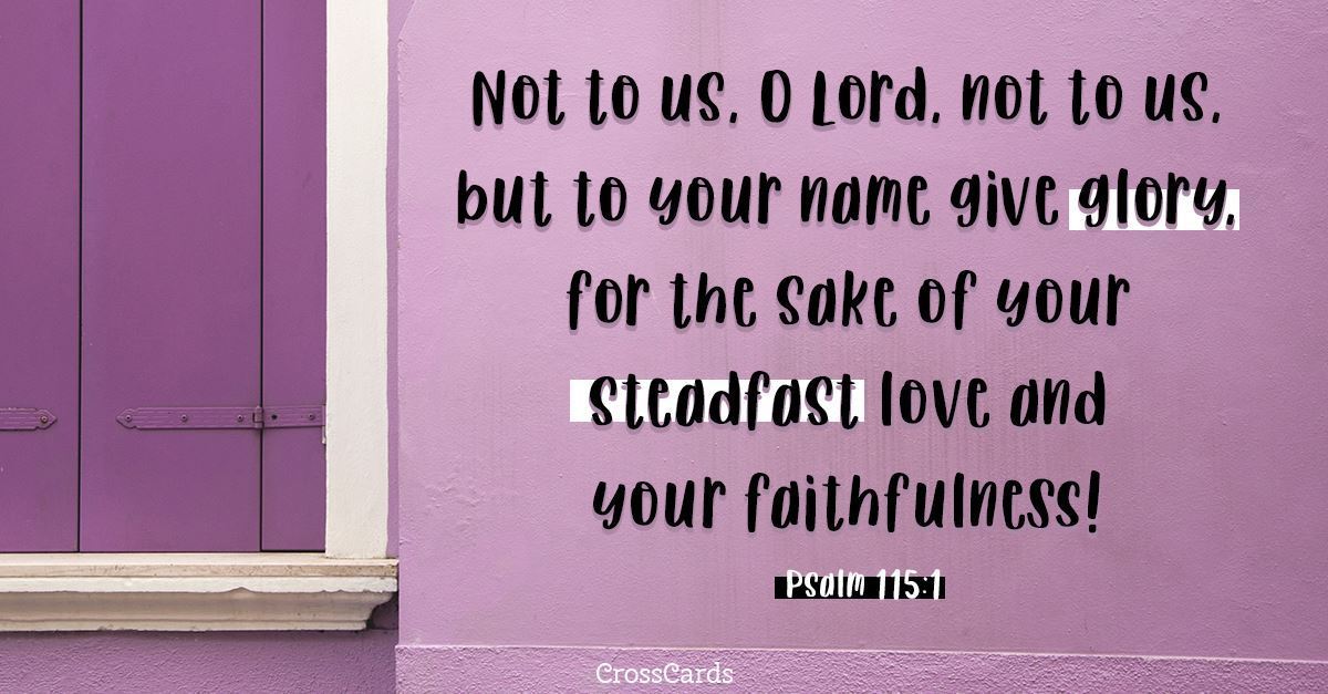 You Daily Verse Psalm 115 1 Your Daily Verse