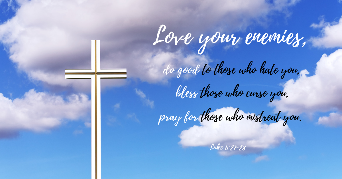 Your Daily Verse Luke 6 27 28 Your Daily Verse