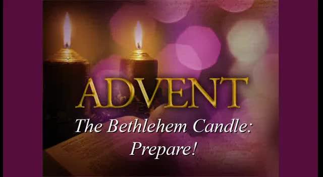 The Bethlehem Candle: Prepare! - Part 1 - Sermon Videos