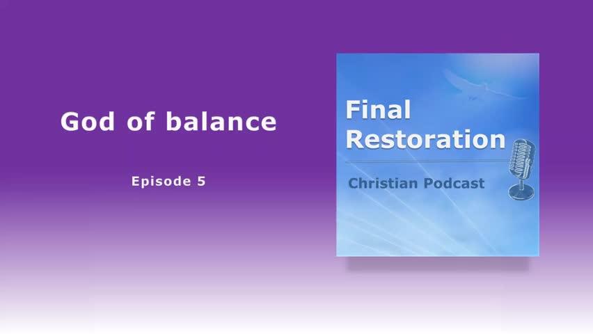 God of balance (# 5) - Sermon Videos