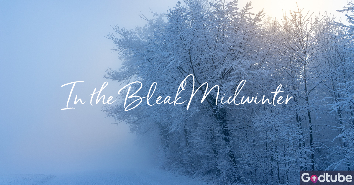 In The Bleak Midwinter Lyrics Hymn Meaning And Story