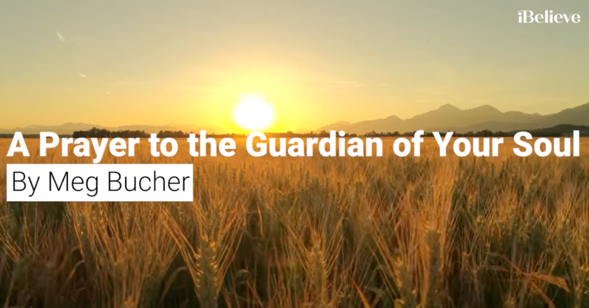 A Prayer to the Guardian of Your Soul | iBelieve.com
