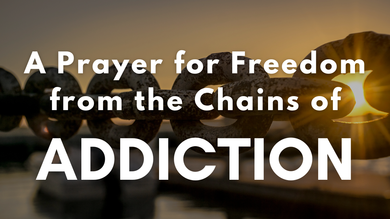 A Prayer for Freedom from the Chains of Addiction | Your Daily Prayer ...