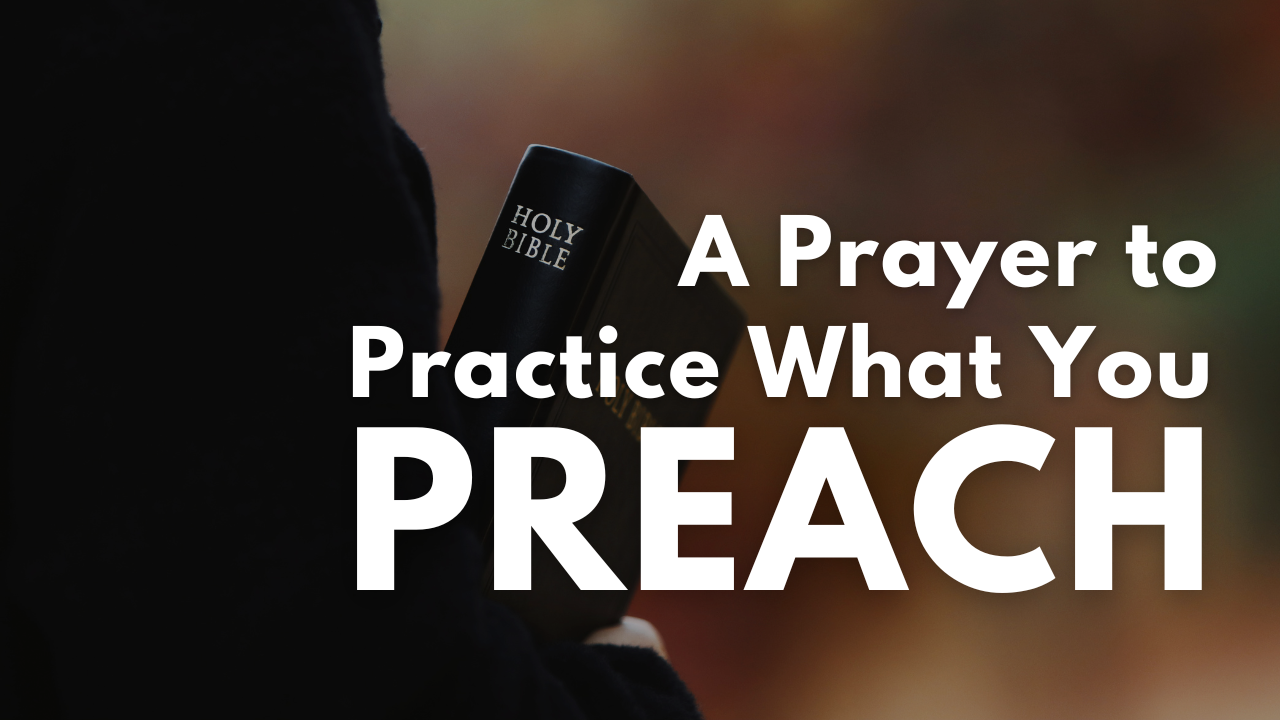 A Prayer to Practice What You Preach | Your Daily Prayer - Video ...