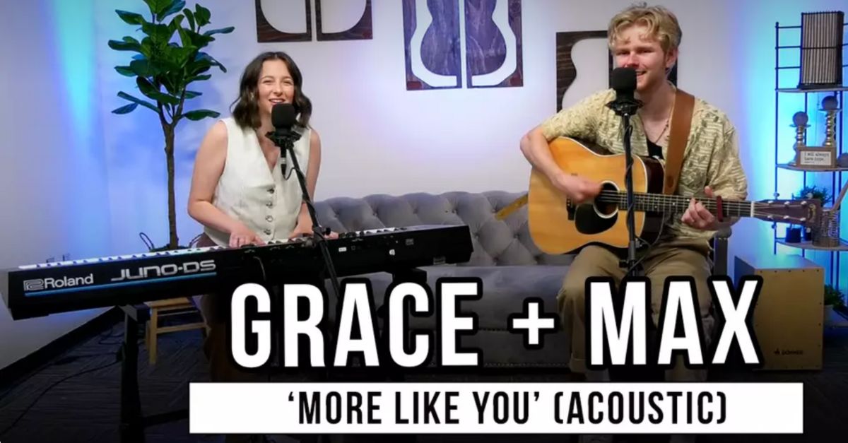 Grace + Max | 'More Like You' (acoustic) | iBelieve.com