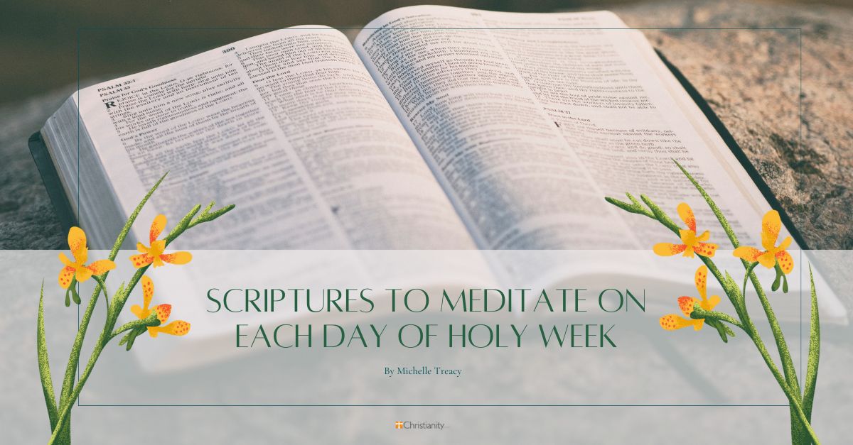 Scriptures to Meditate on Each Day of Holy Week | Christianity.com