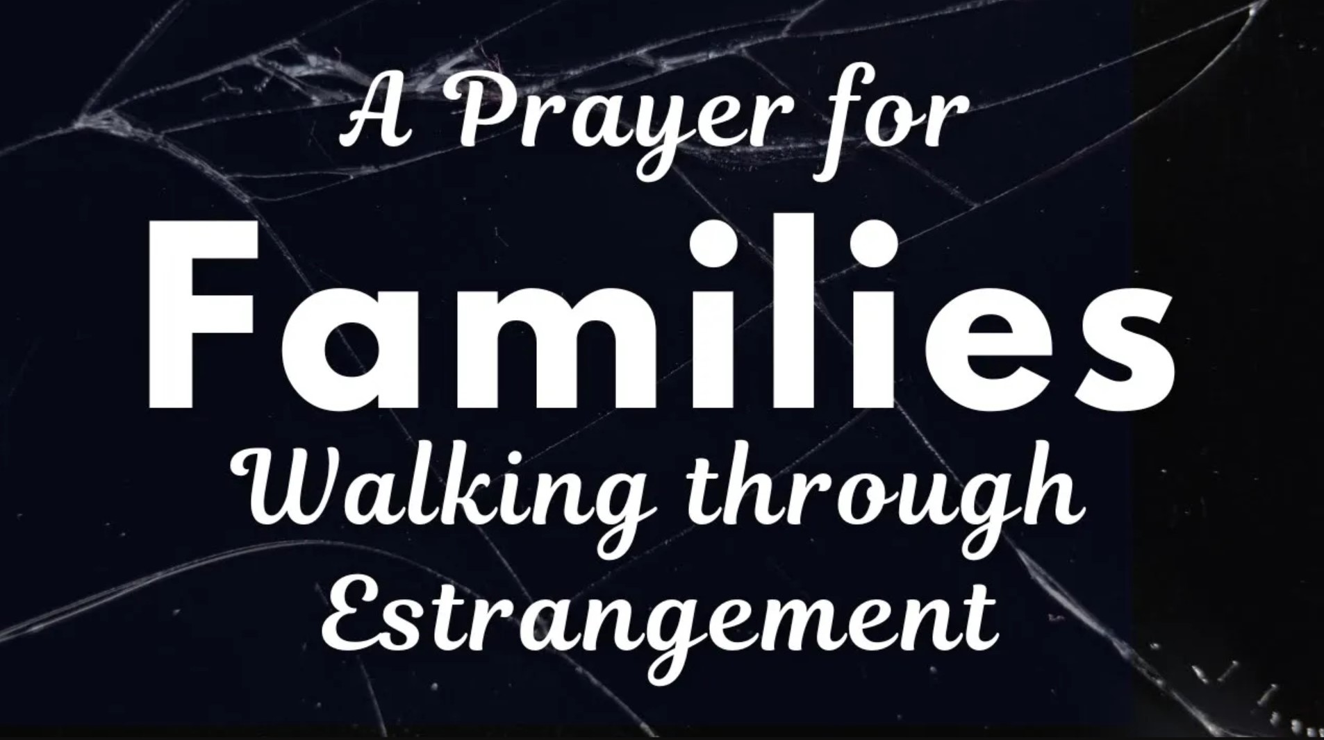 A Prayer for Families Walking through Estrangement | Your Daily Prayer ...