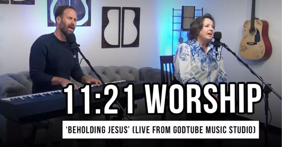 11:21 Worship | 'Beholding Jesus' (Live from GodTube Music Studio ...