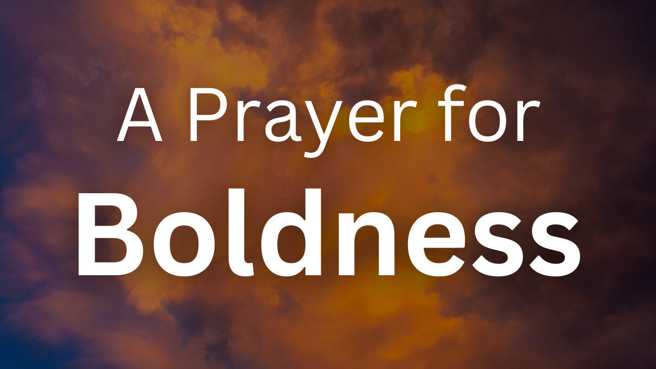 A Prayer for Boldness to Stand for Biblical Values | Your Daily Prayer ...