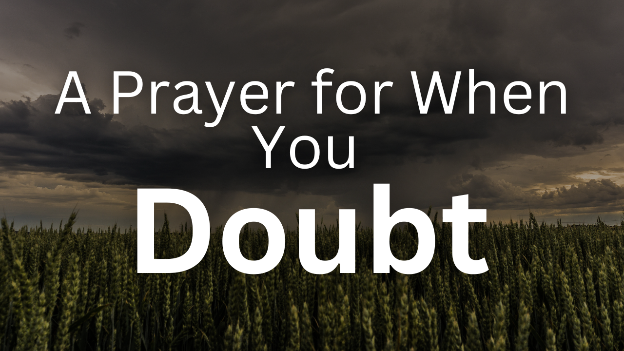 A Prayer for When You Doubt God's Work in Your Life | Your Daily Prayer ...