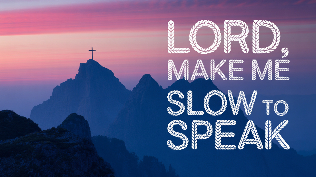 Lord, Make Me Slow to Speak | Your Nightly Prayer - Video | Crosswalk.com