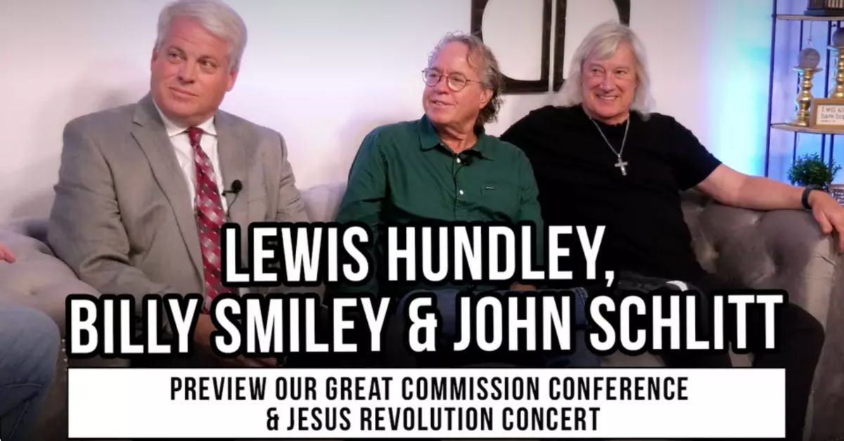 Lewis Hundley, Billy Smiley & John Schlitt on Our Great Commission ...