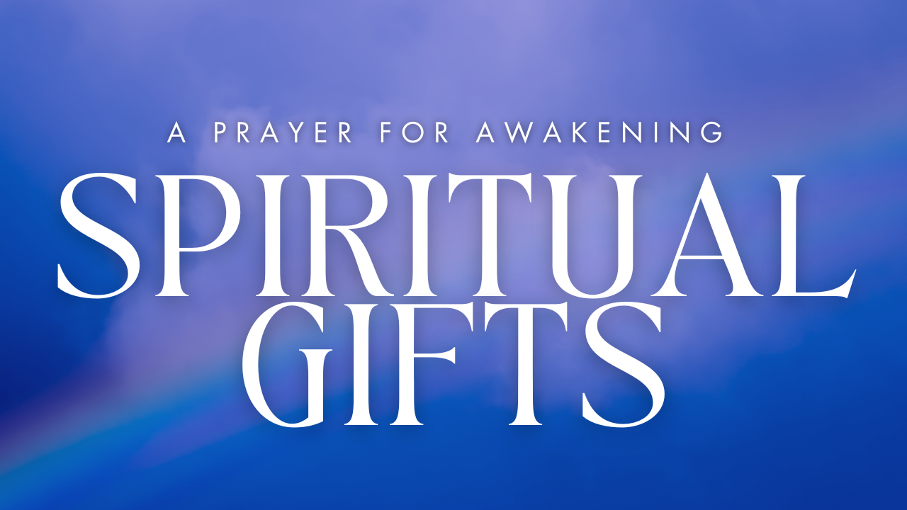 A Prayer for Awakening Spiritual Gifts | Your Daily Prayer - Video ...