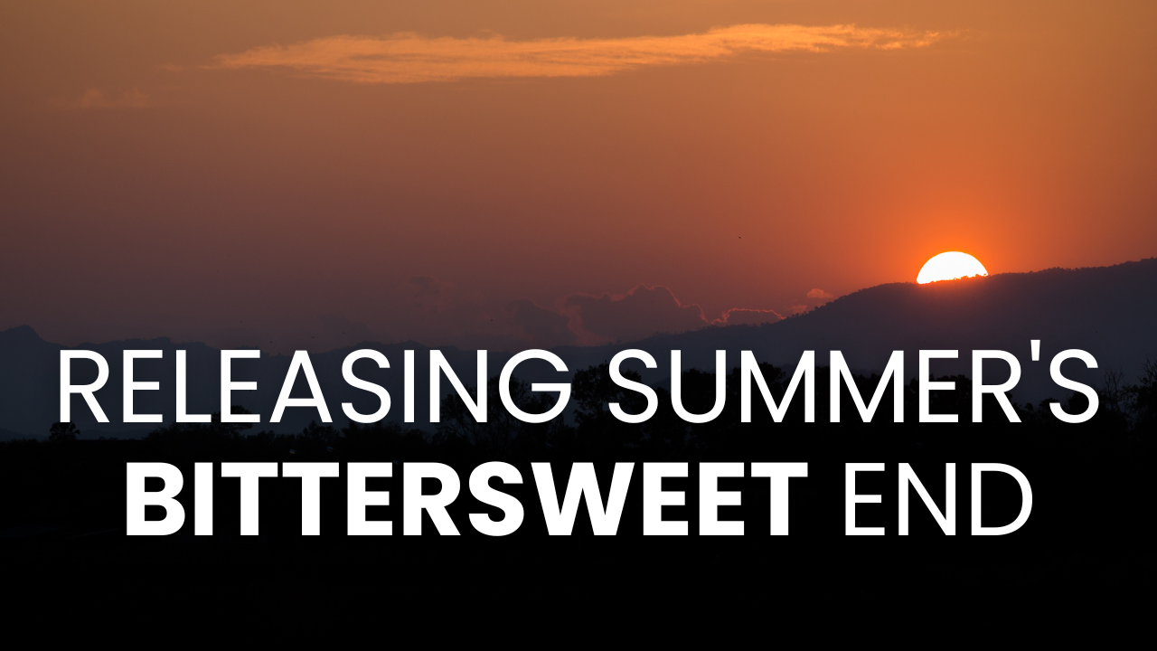 Releasing Summer's Bittersweet End | Your Nightly Prayer | Christianity.com