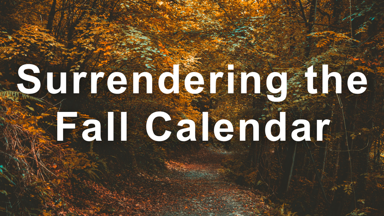 Surrendering the Fall Calendar | Your Nightly Prayer - Video ...
