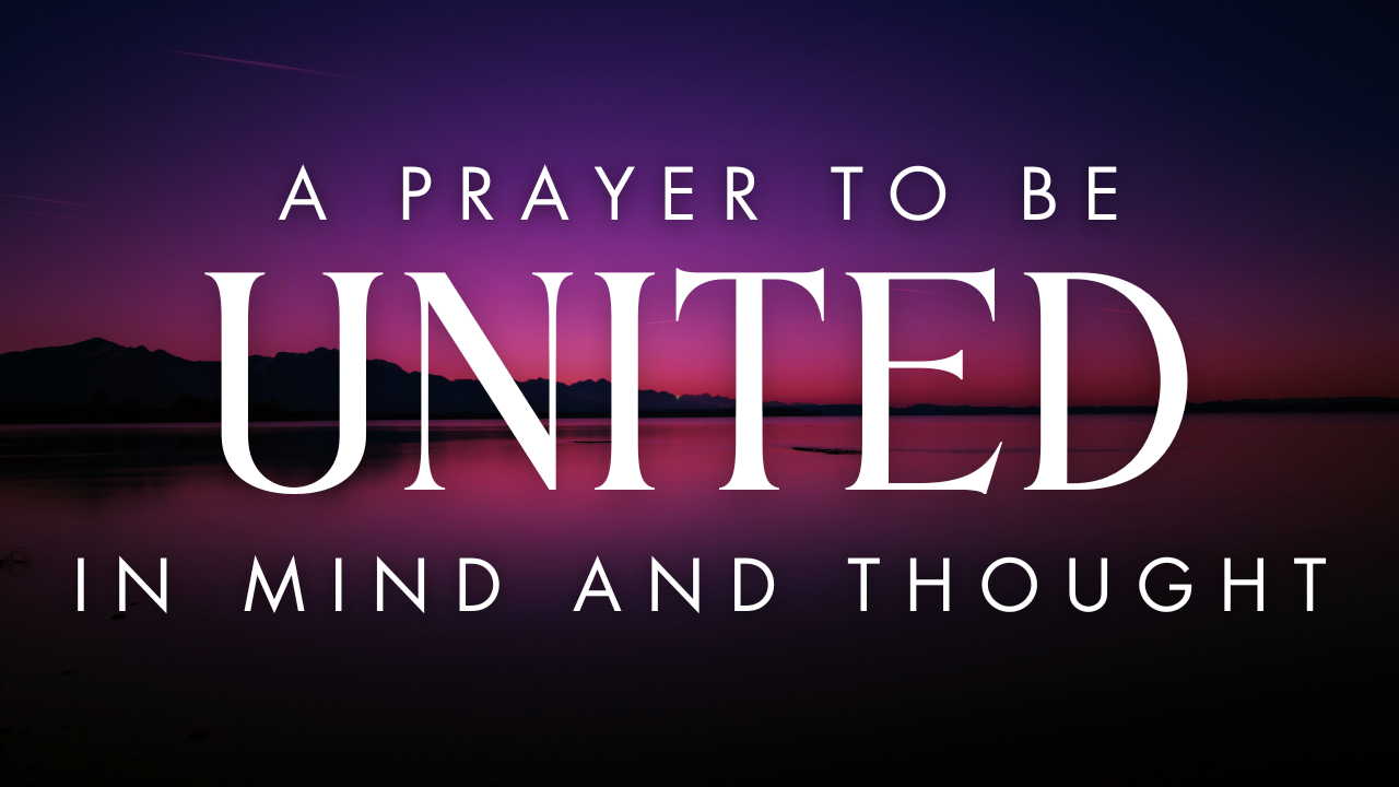 A Prayer to Be United in Mind and Thought | Your Daily Prayer - Video ...