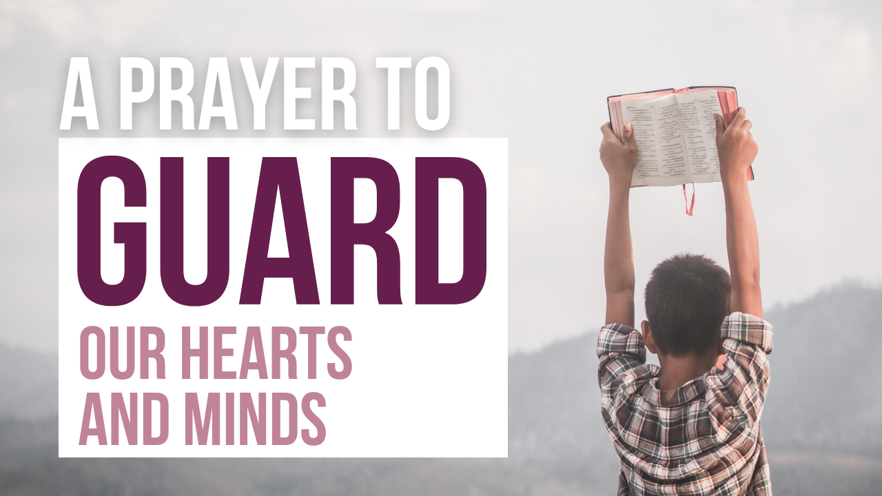 A Prayer to Guard Our Hearts and Minds | Your Daily Prayer - Video ...