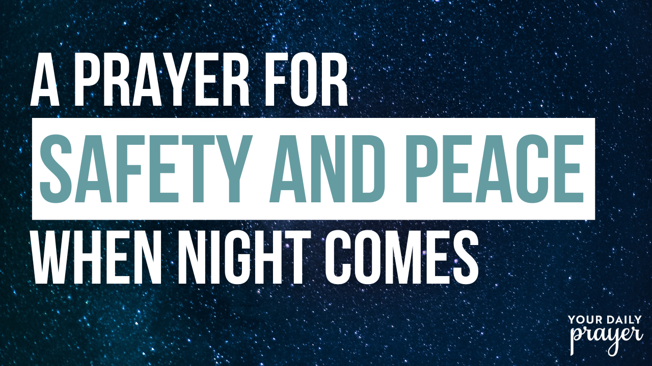 A Prayer for Safety and Peace When Night Comes | Your Daily Prayer ...