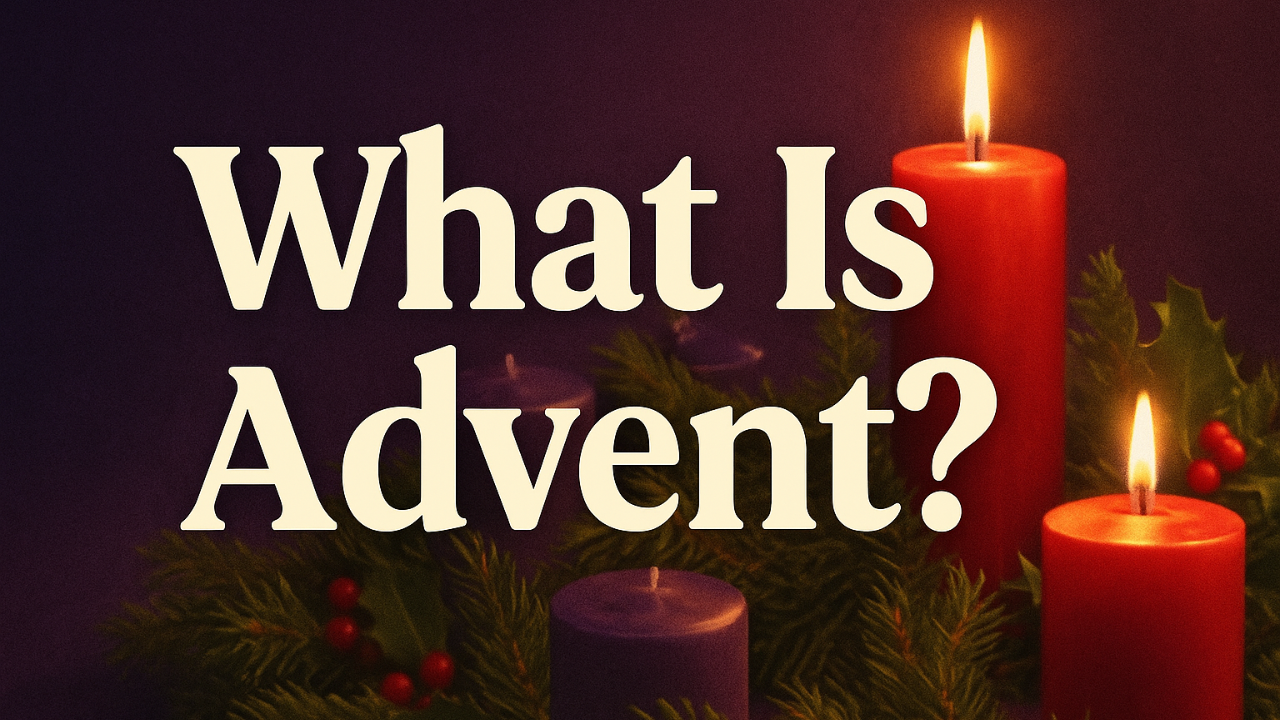 What Is Advent? Its History, Traditions, and Themes | Christianity.com