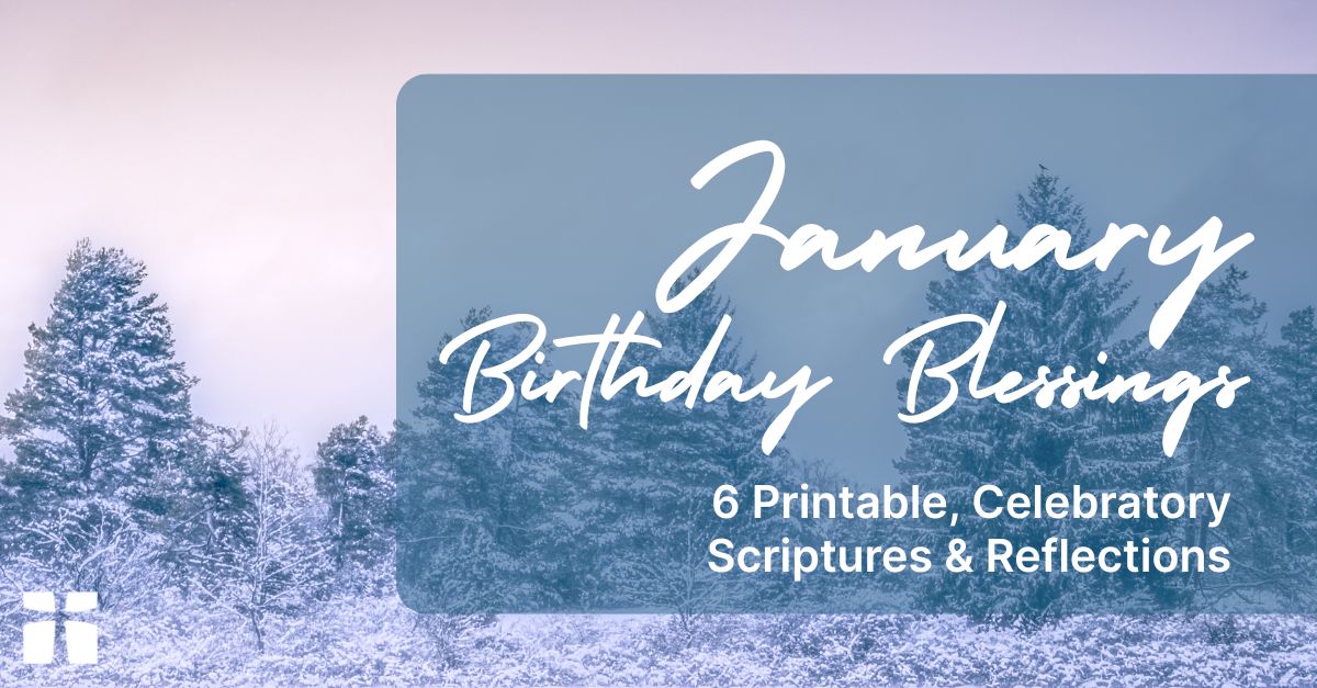 January Birthday Blessings | Christianity.com