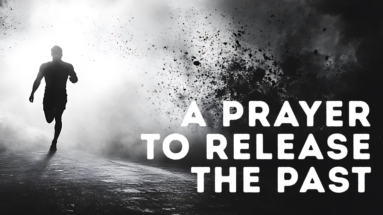 A Prayer to Release the Past and Embrace the Future | Your Daily Prayer ...