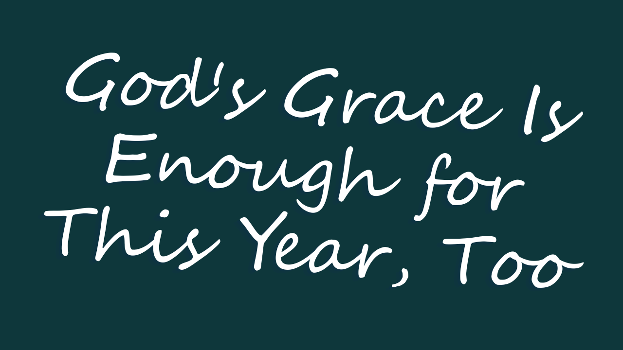 God's Grace Is Enough for This Year, Too | Your Nightly Prayer - Video ...