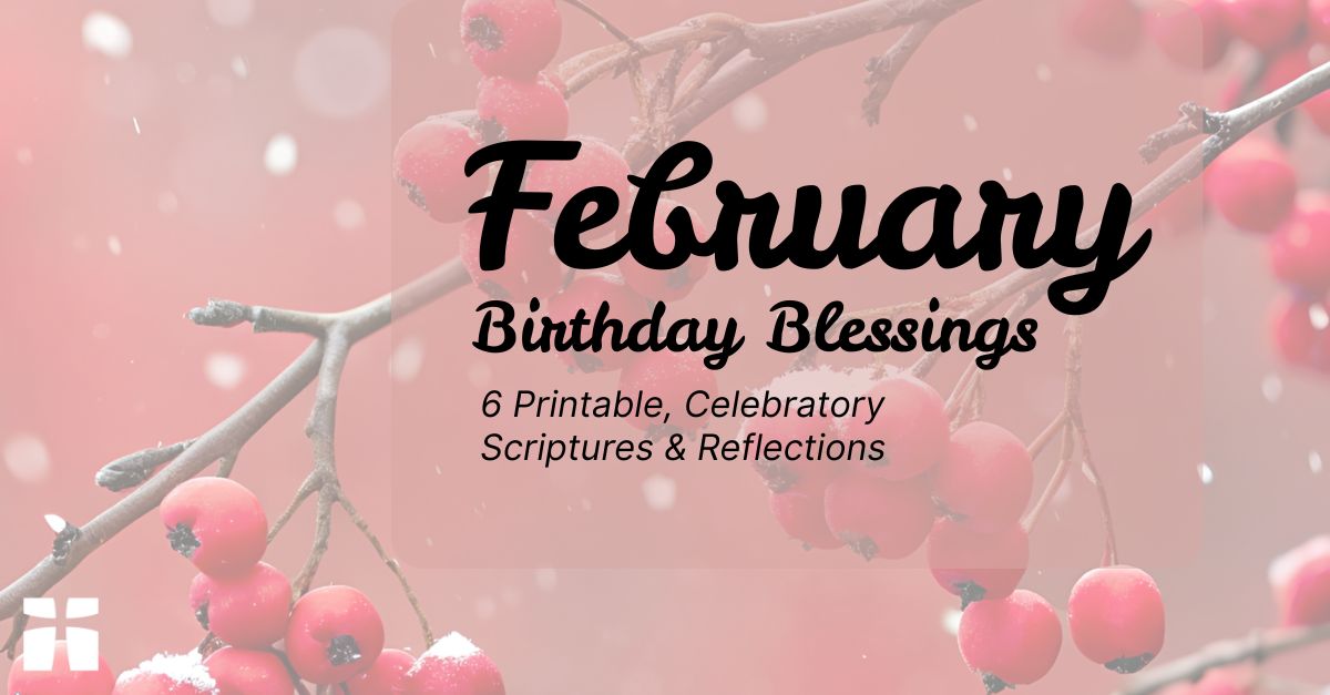 February Birthday Blessings | Christianity.com
