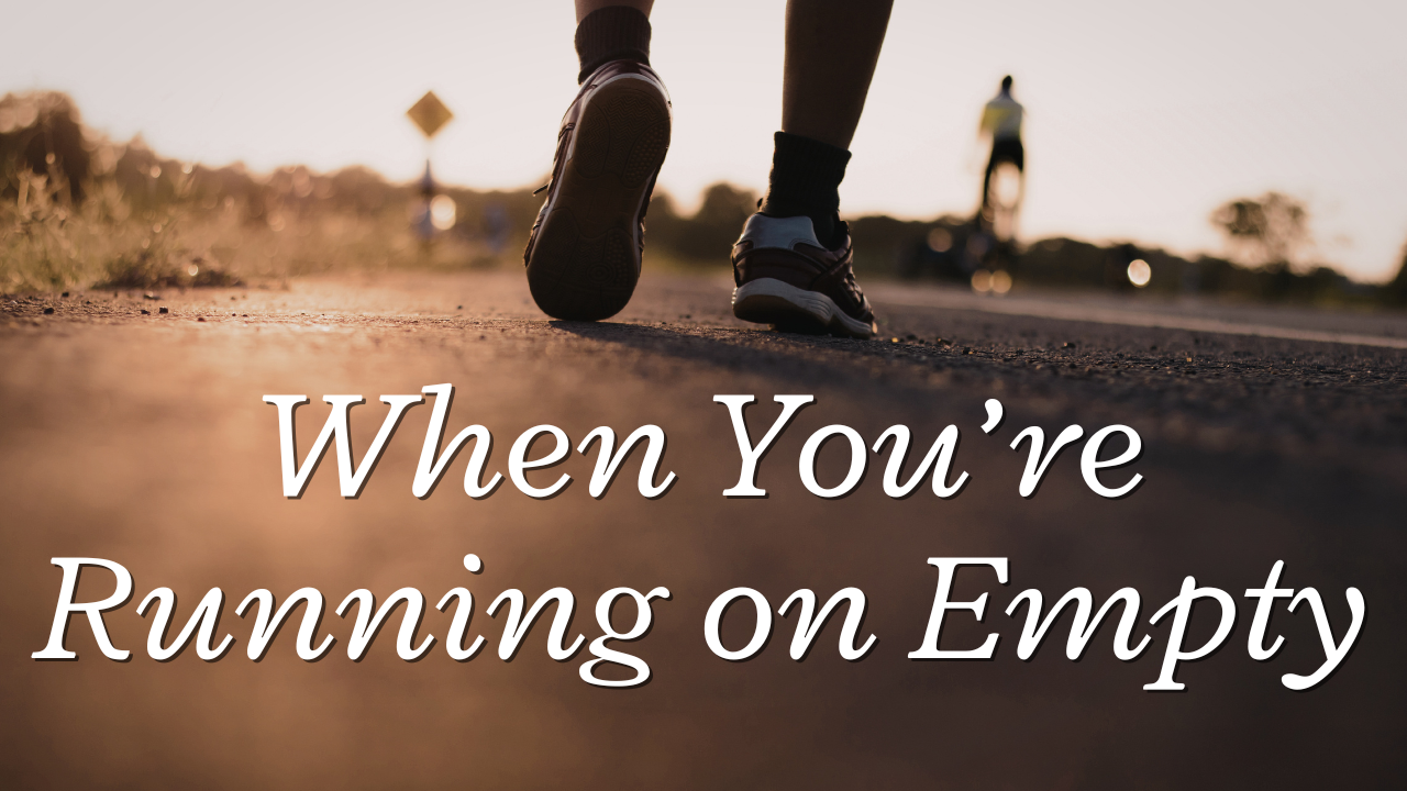 When You’re Running on Empty | Your Nightly Prayer - Video | Crosswalk.com