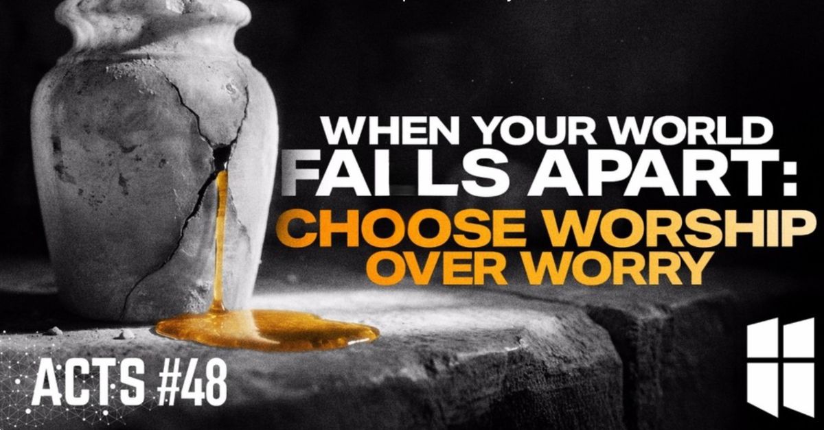 When Your World Falls Apart: Choose Worship Over Worry | Pastor Shane ...