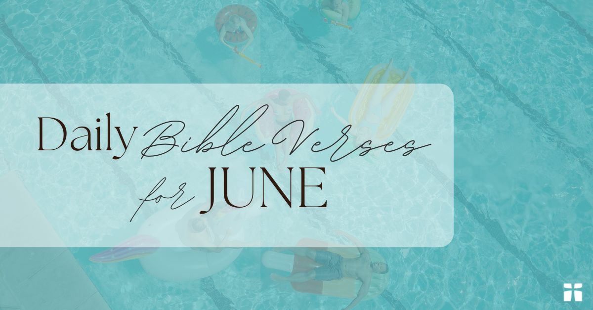 June Daily Bible Verses Download: 30 Days of Meditation | Christianity.com